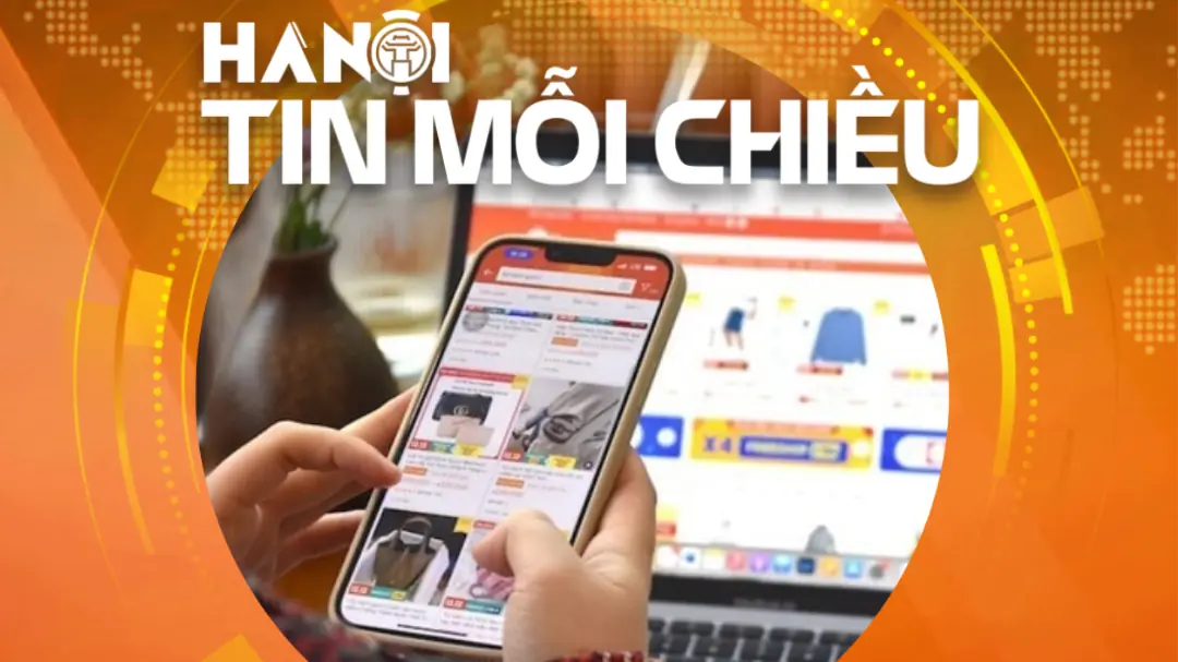 Hà Nội mở gian hàng số trên sàn thương mại điện tử | Hà Nội tin mỗi chiều